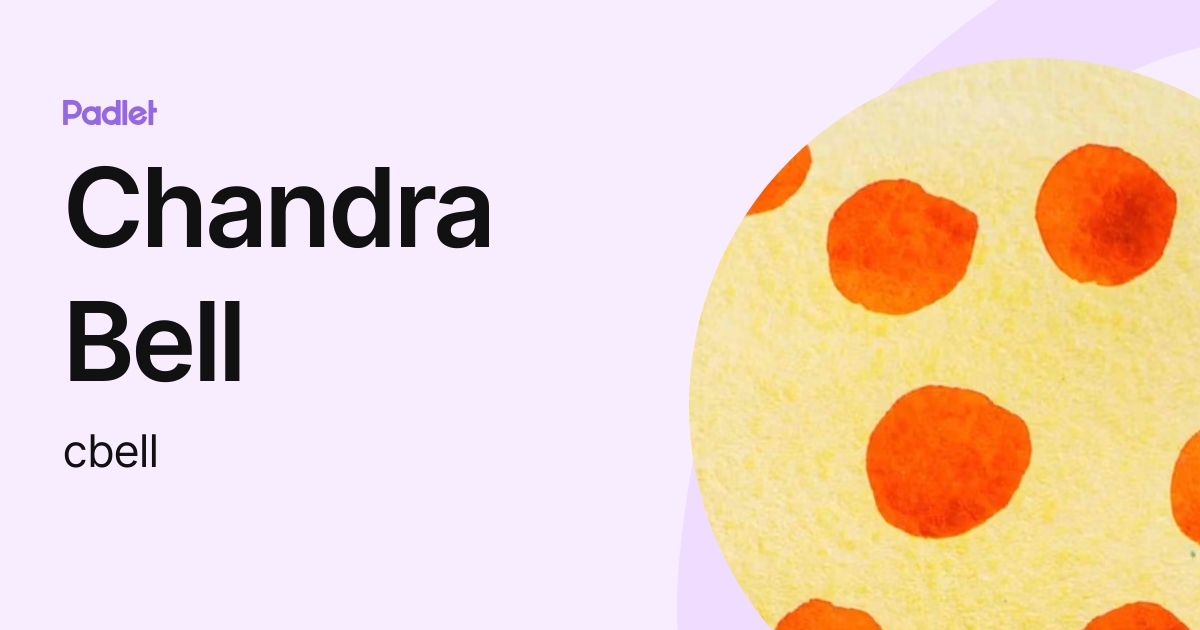 Chandra Bell (cbell) profile | Padlet
