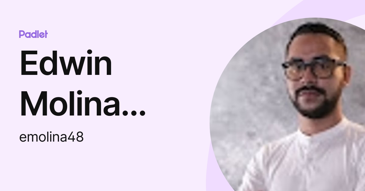 Edwin Molina Ortega (emolina48) profile | Padlet