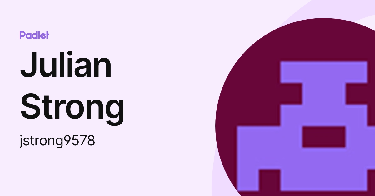 Julian Strong (jstrong9578) profile | Padlet