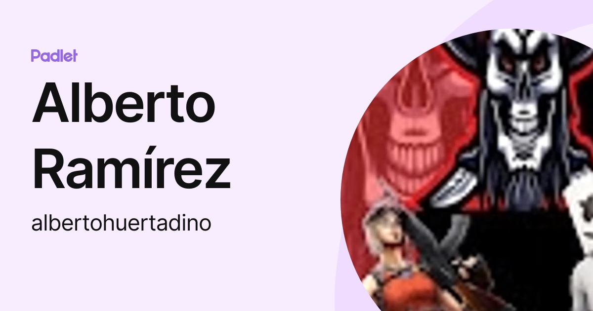 Alberto Ramírez (albertohuertadino) profile | Padlet
