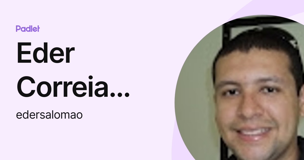 Eder Correia Salomao (edersalomao) profile | Padlet