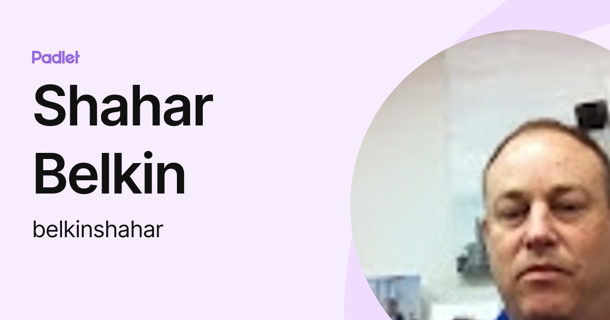 Shahar Belkin (belkinshahar) profile | Padlet