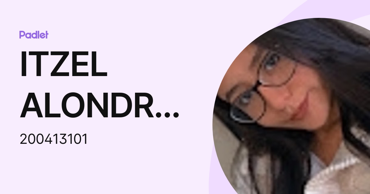 ITZEL ALONDRA ESTRADA CUEVAS (200413101) profile | Padlet