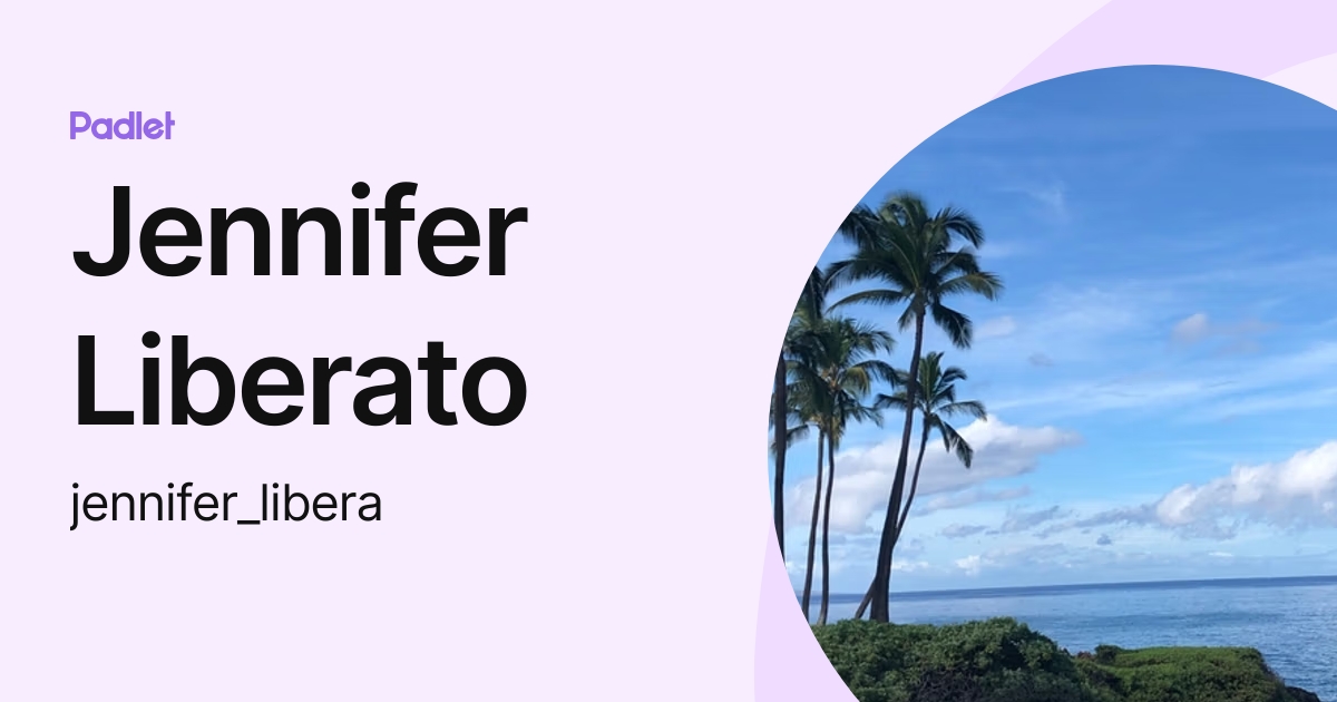 Jennifer Liberato (jennifer_libera) profile | Padlet