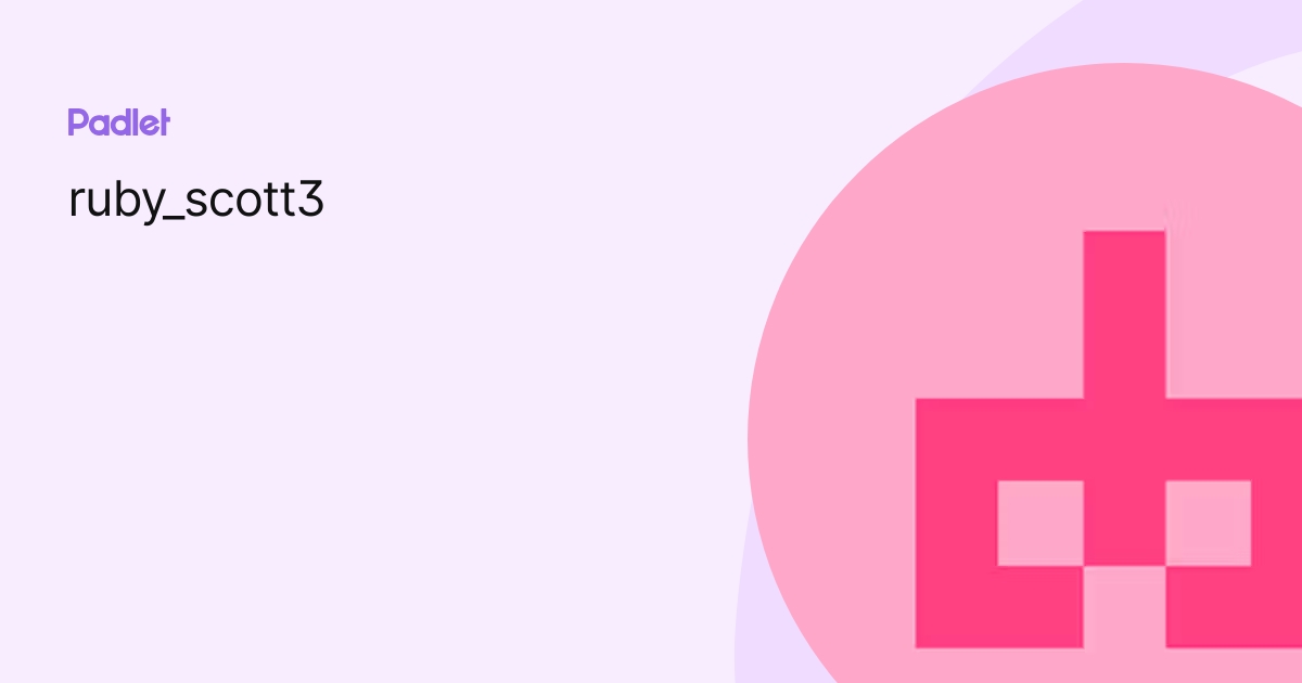 ruby_scott3 profile | Padlet