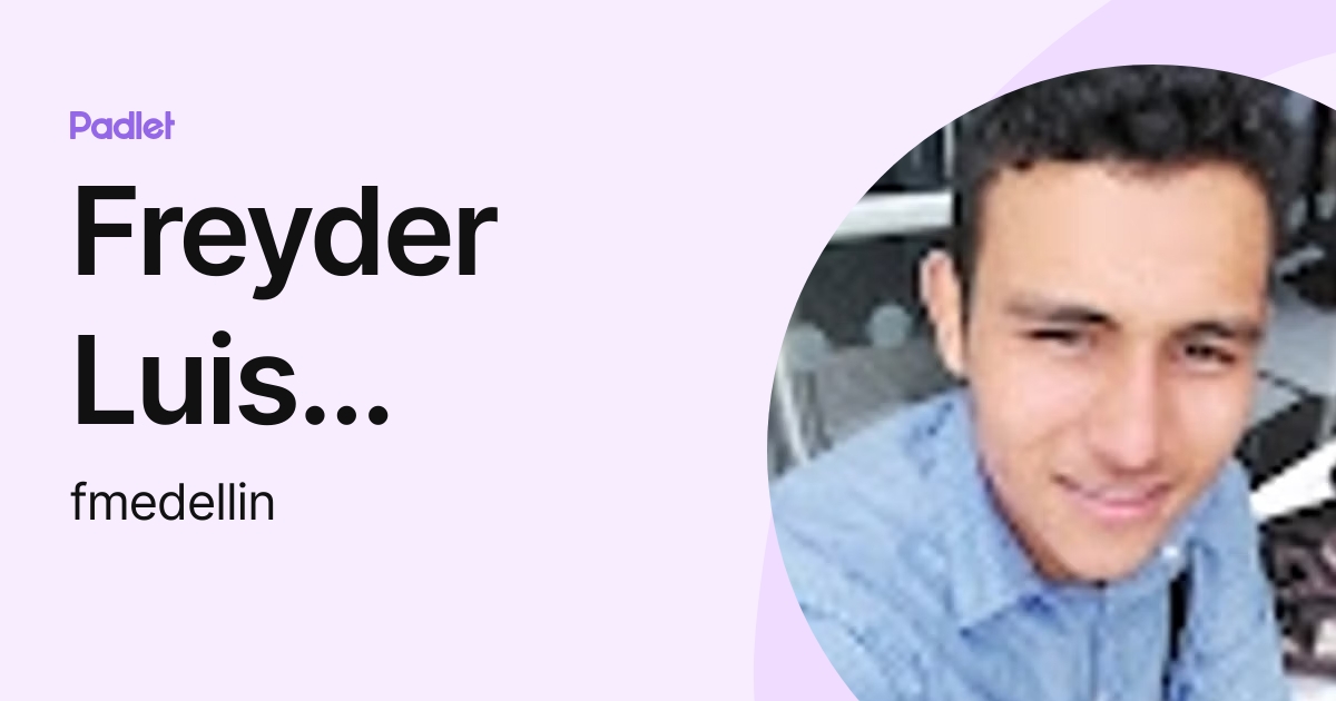 Freyder Luis Medellin Fabra (fmedellin) profile | Padlet