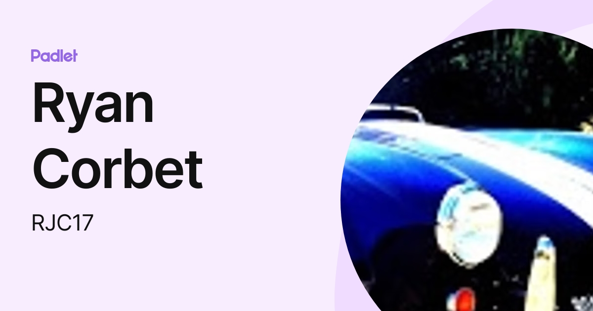 Ryan Corbet (RJC17) profile | Padlet