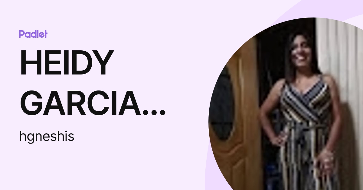 HEIDY GARCIA OSORIO (hgneshis) profile | Padlet