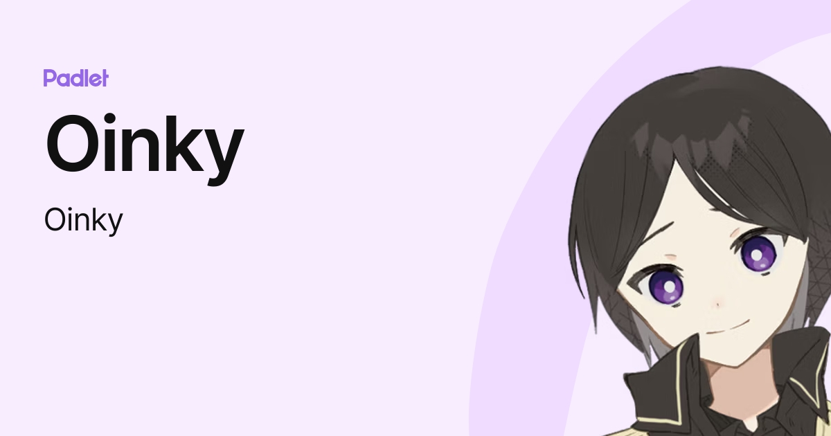 Oinky (Oinky) profile | Padlet