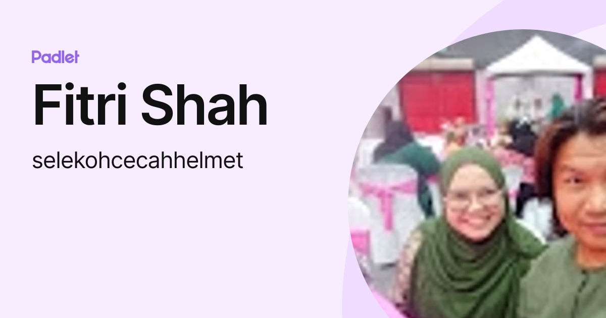 Fitri Shah (selekohcecahhelmet) profile | Padlet