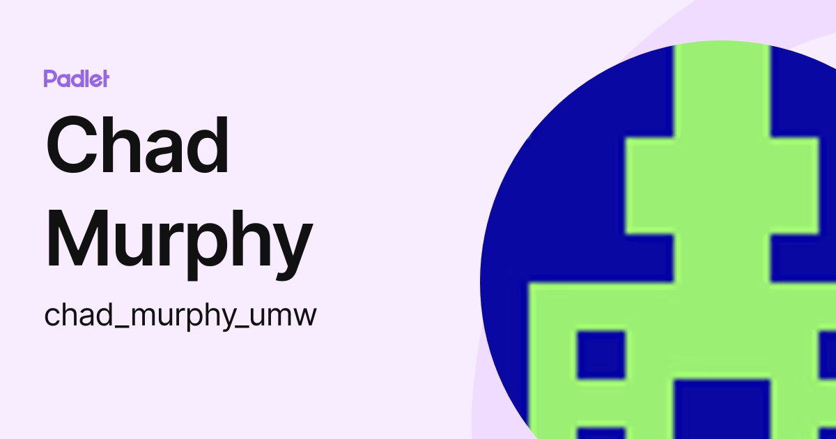 Chad Murphy (chad_murphy_umw) profile | Padlet