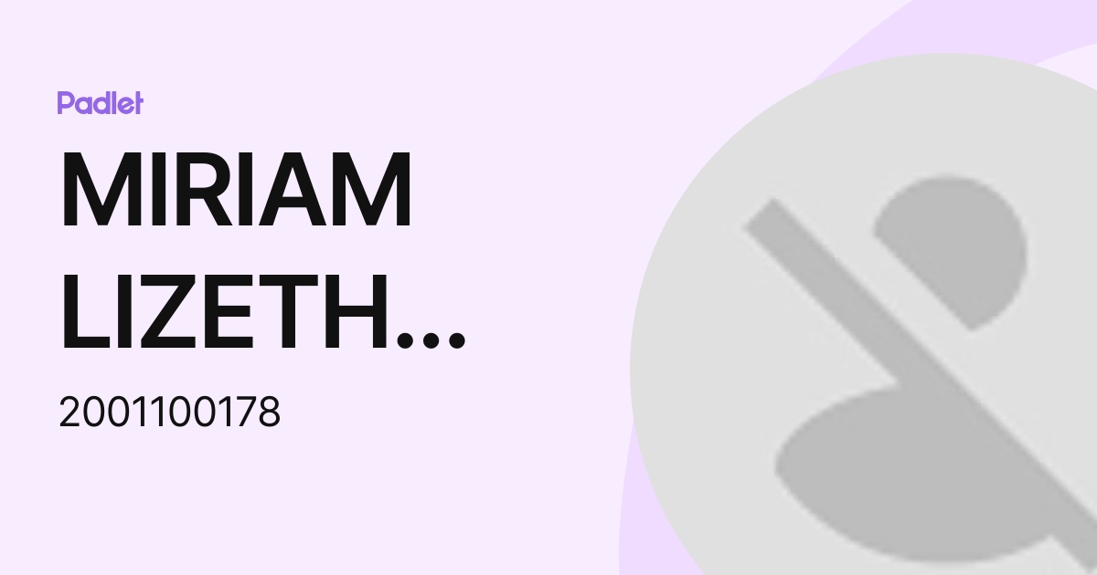 MIRIAM LIZETH BRETADO VALDEZ (2001100178) profile | Padlet