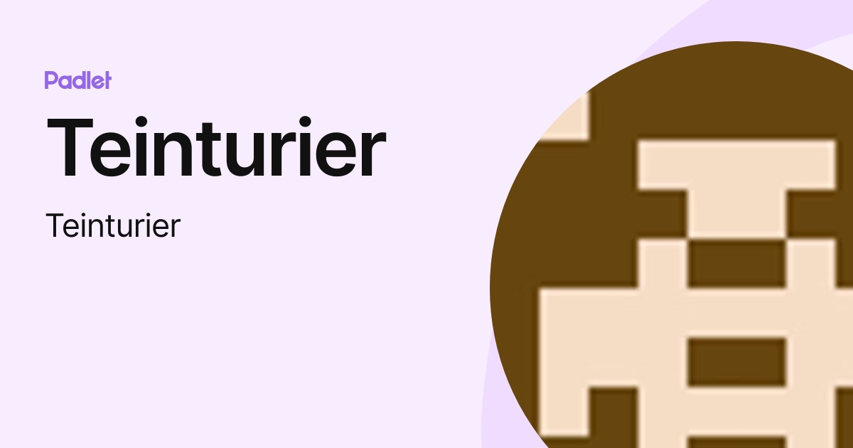Teinturier (Teinturier) profile | Padlet