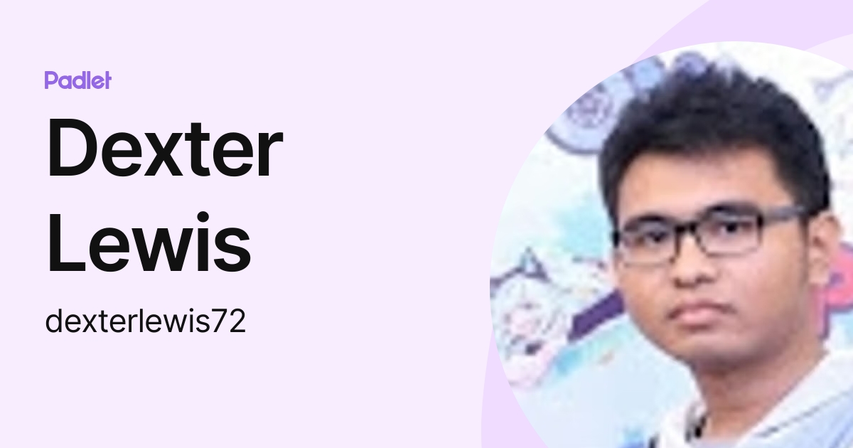 Dexter Lewis (dexterlewis72) profile | Padlet