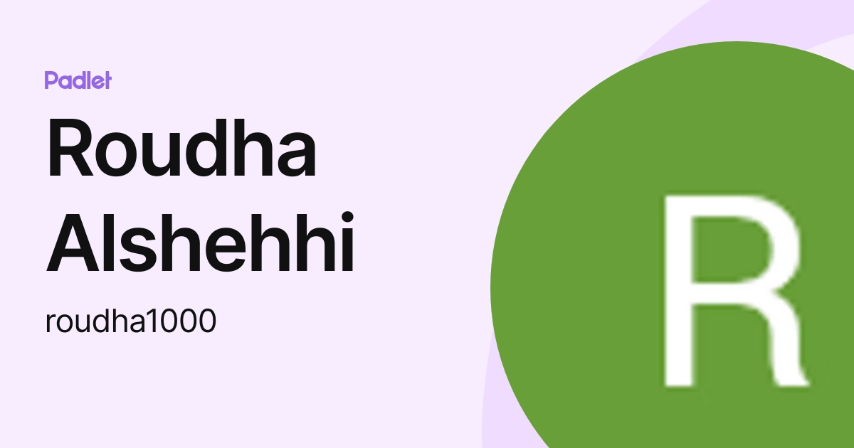 Roudha Alshehhi (roudha1000) profile | Padlet