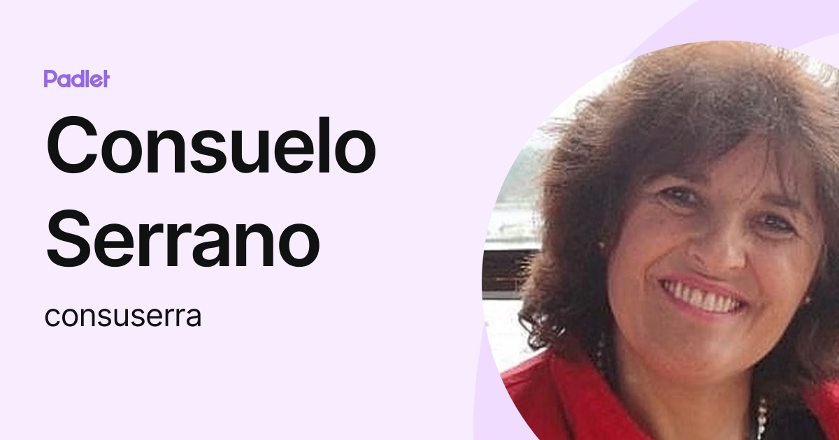 Consuelo Serrano (consuserra) profile | Padlet