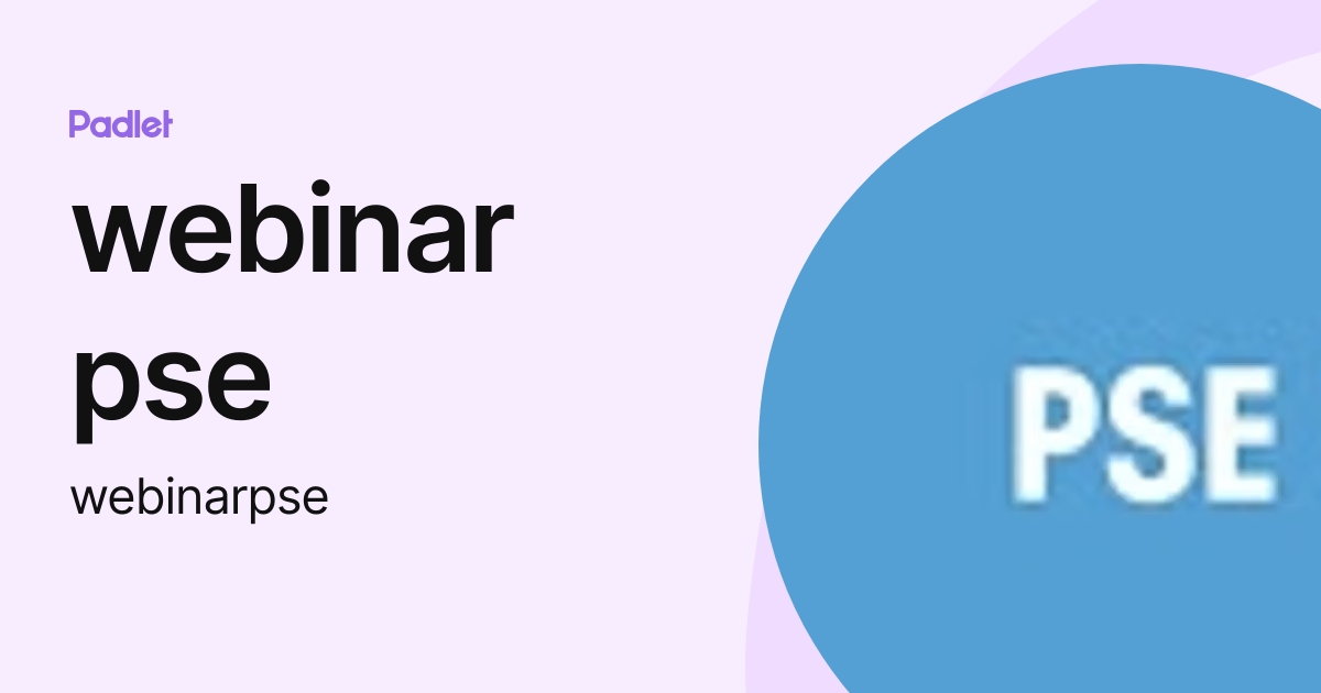 webinar pse (webinarpse) profile | Padlet