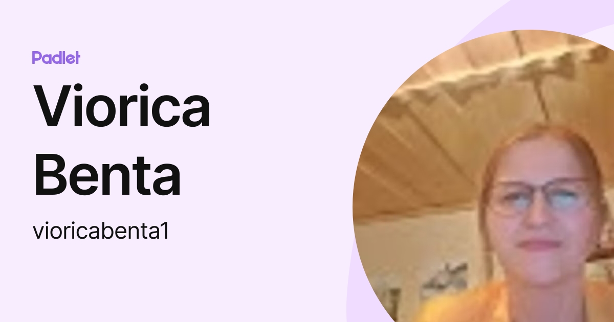 Viorica Benta (vioricabenta1) profile | Padlet