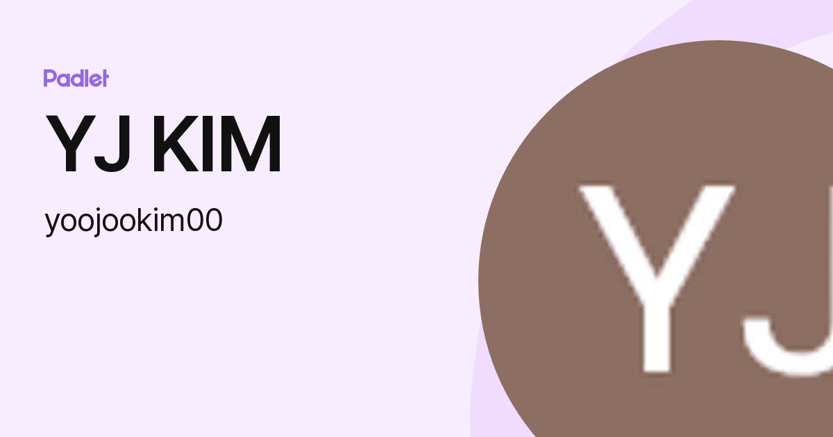 YJ KIM (yoojookim00) profile | Padlet