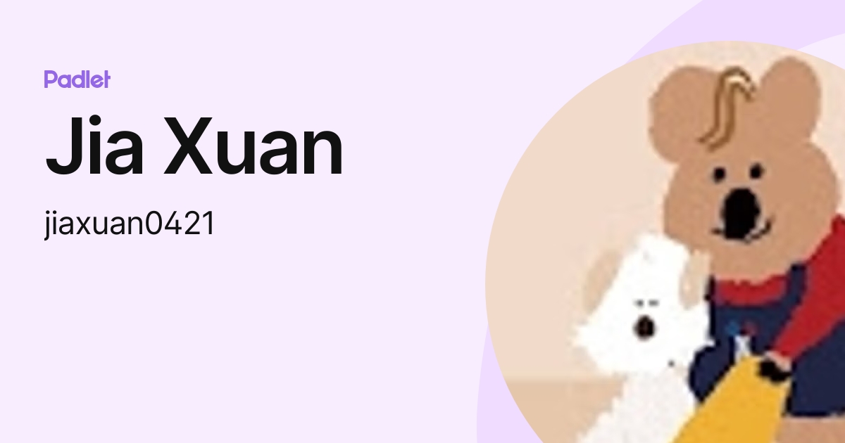 Jia Xuan (jiaxuan0421) profile | Padlet