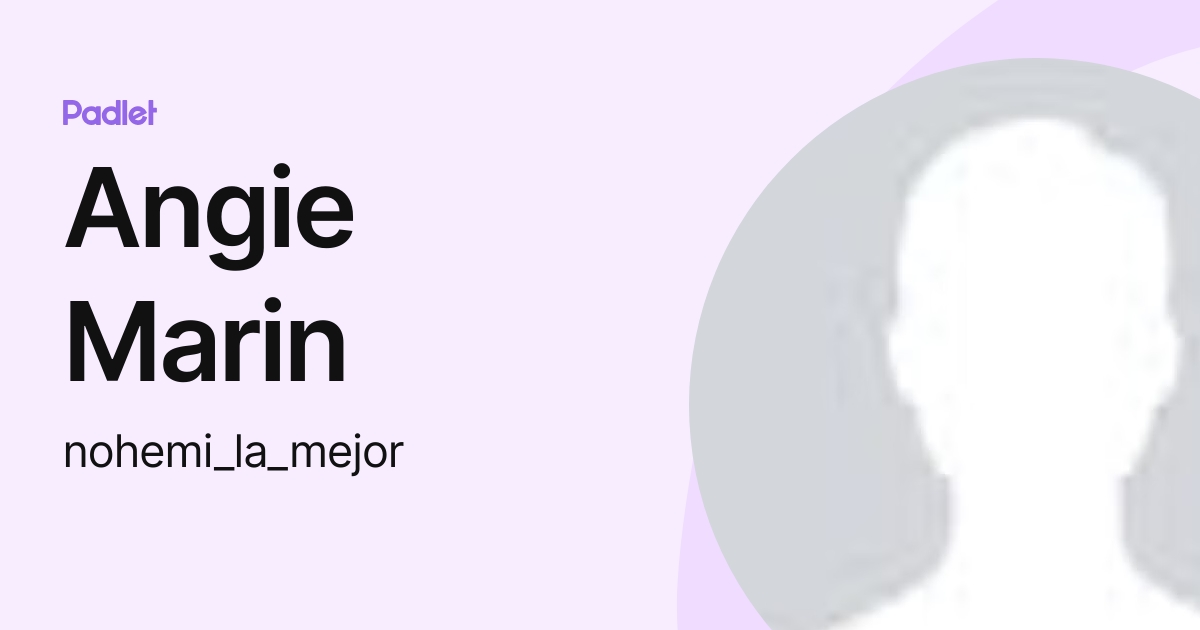 Angie Marin (nohemi_la_mejor) profile | Padlet
