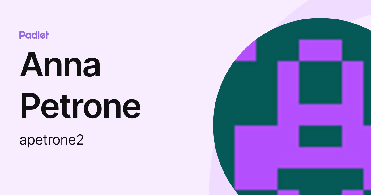 Anna Petrone (apetrone2) profile | Padlet