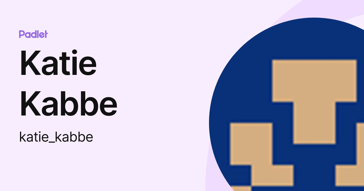 Katie Kabbe (katie_kabbe) profile | Padlet
