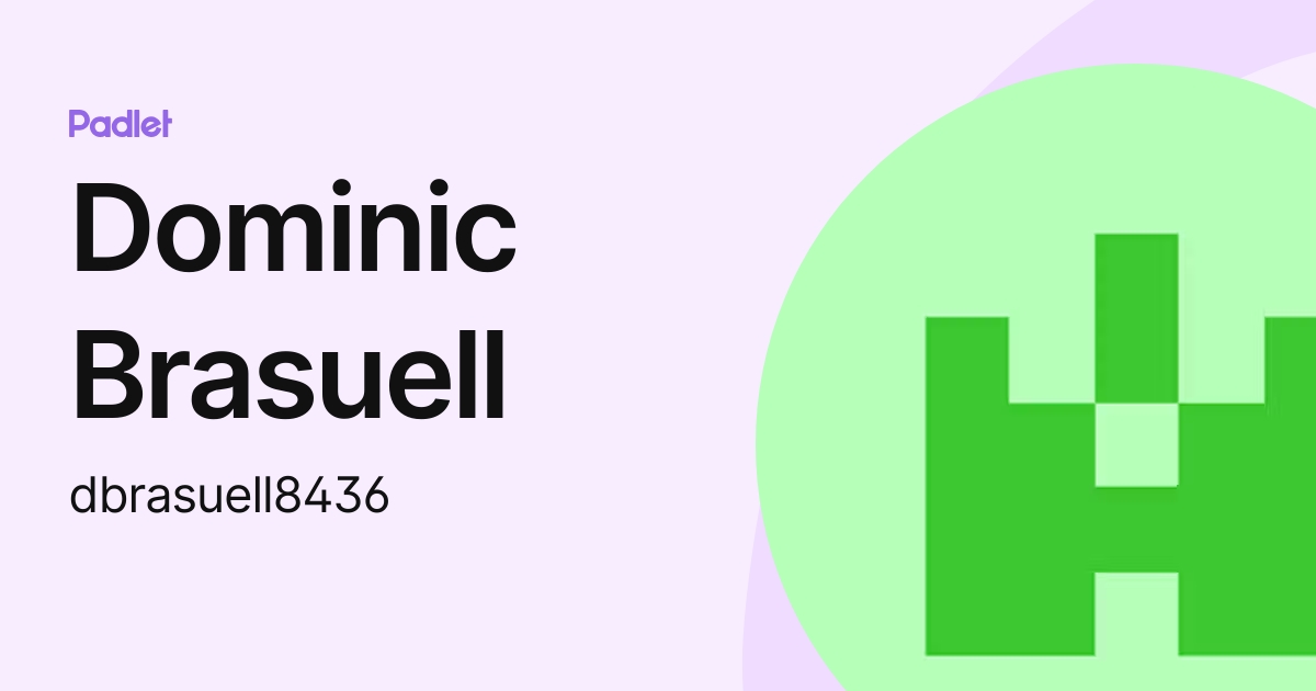 Dominic Brasuell (dbrasuell8436) profile | Padlet