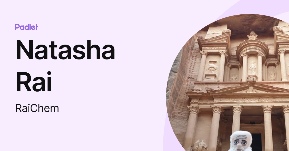 Natasha Rai (RaiChem) profile | Padlet