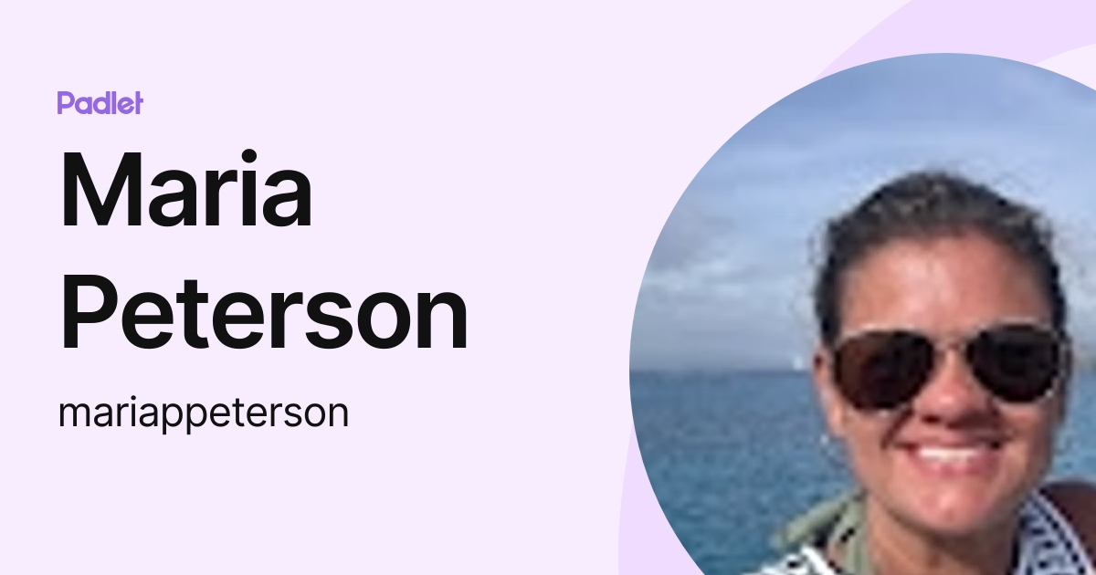 Maria Peterson (mariappeterson) profile | Padlet