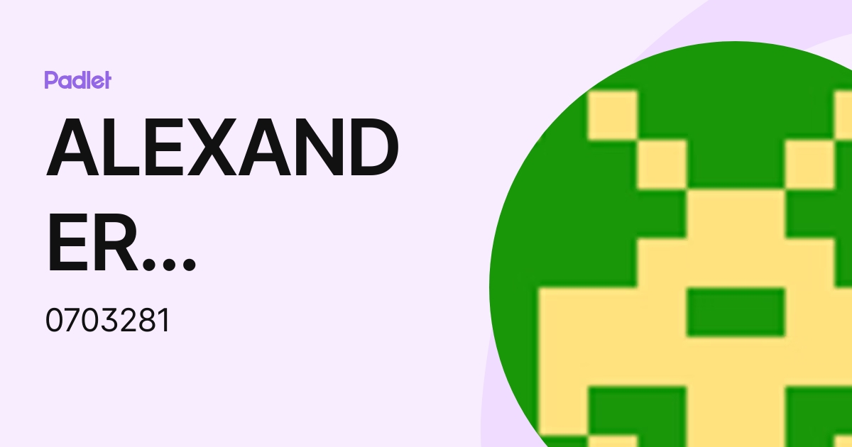 ALEXANDER ROBISON (0703281) profile | Padlet