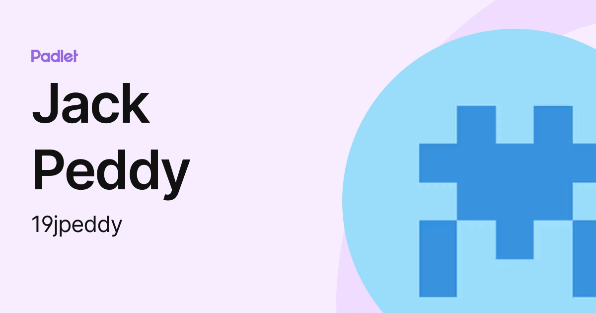 Jack Peddy (19jpeddy) profile | Padlet