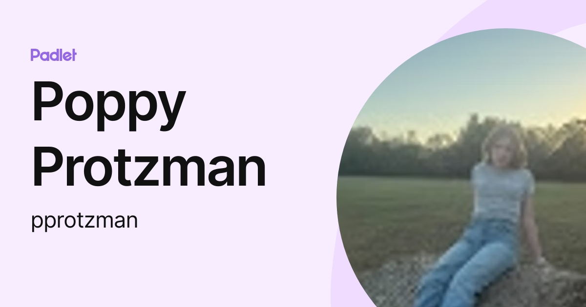 Poppy Protzman (pprotzman) profile | Padlet
