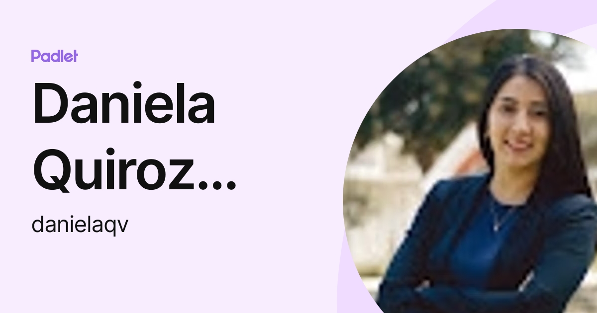 Daniela Quiroz Veneros (danielaqv) profile | Padlet