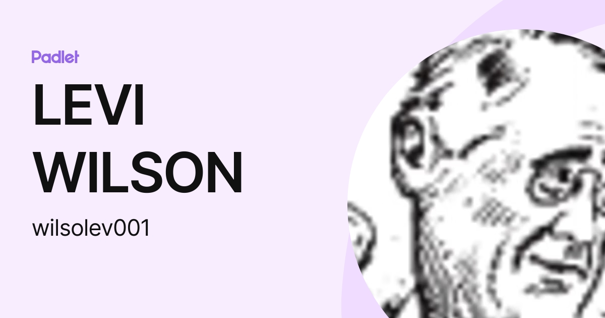 LEVI WILSON (wilsolev001) profile | Padlet
