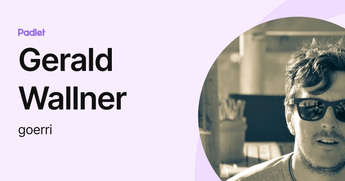 Gerald Wallner (goerri) profile | Padlet