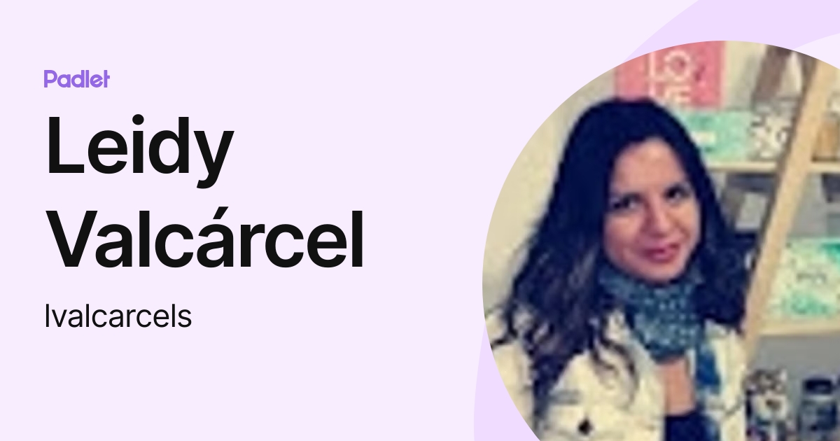 Leidy Valcárcel (lvalcarcels) profile | Padlet