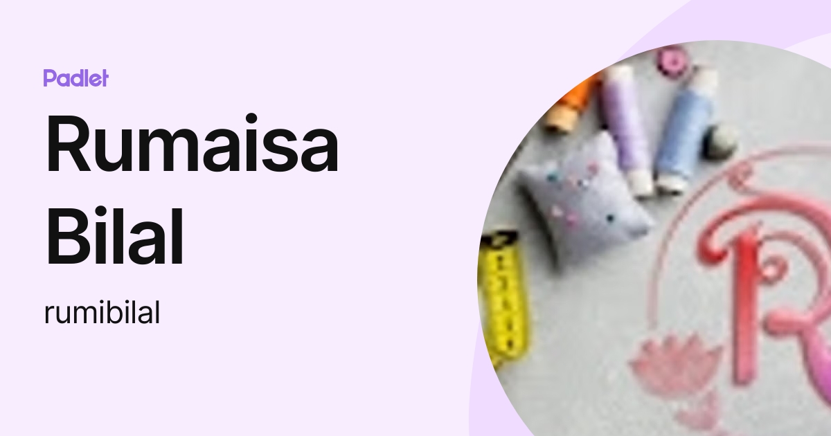 Rumaisa Bilal (rumibilal) profile | Padlet