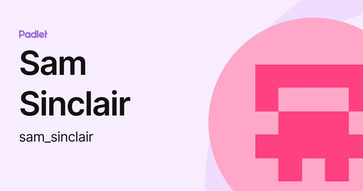 Sam Sinclair (sam_sinclair) profile | Padlet
