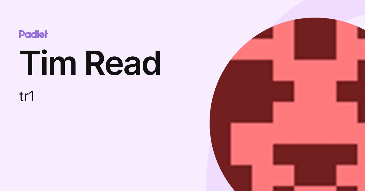 Tim Read (tr1) profile | Padlet