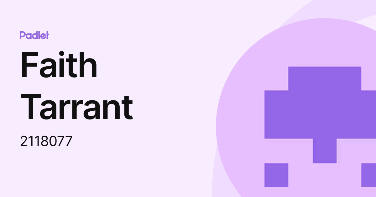Faith Tarrant (2118077) profile | Padlet