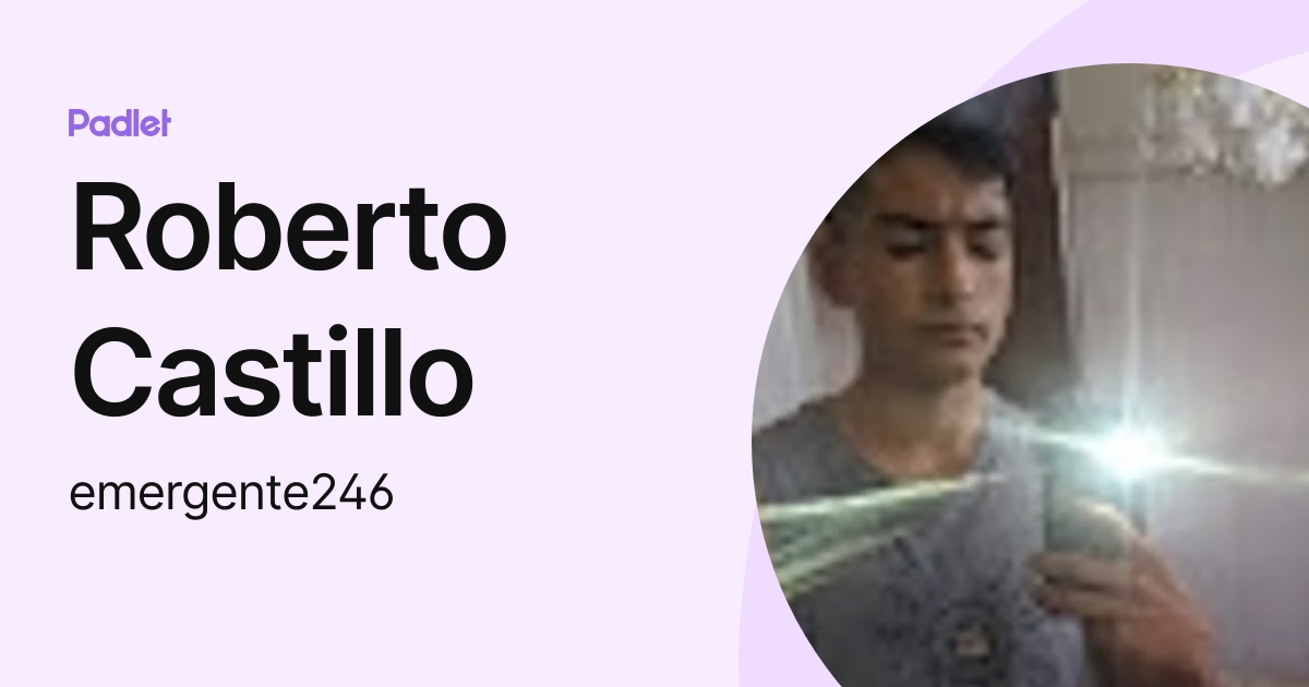 Roberto Castillo (emergente246) profile | Padlet