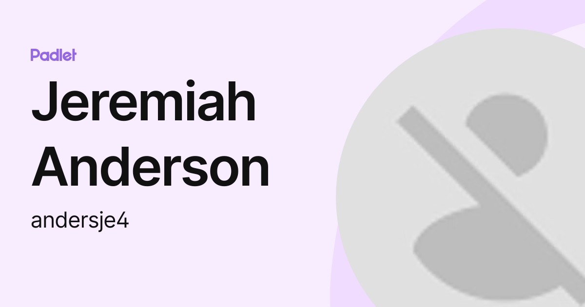Jeremiah Anderson (andersje4) profile | Padlet