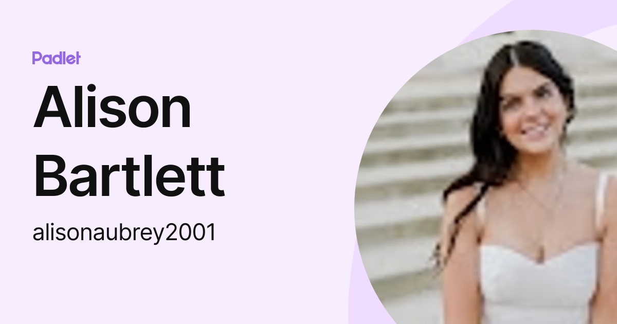 Alison Bartlett (alisonaubrey2001) profile | Padlet