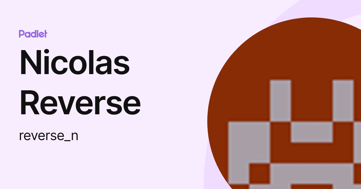 Nicolas Reverse (reverse_n) profile | Padlet
