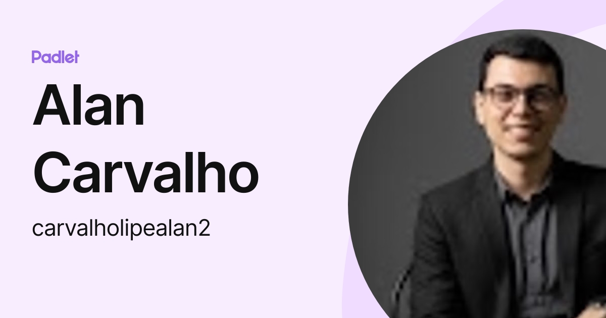 Alan Carvalho (carvalholipealan2) profile | Padlet