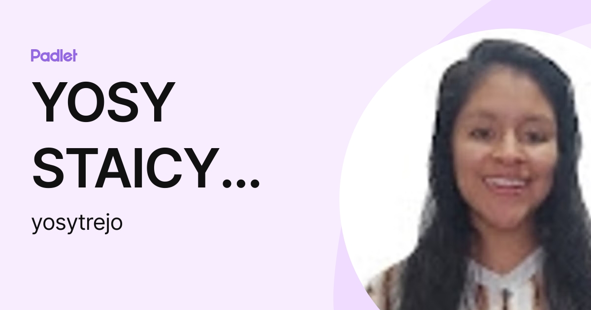 YOSY STAICY TREJO CACHA (yosytrejo) profile | Padlet