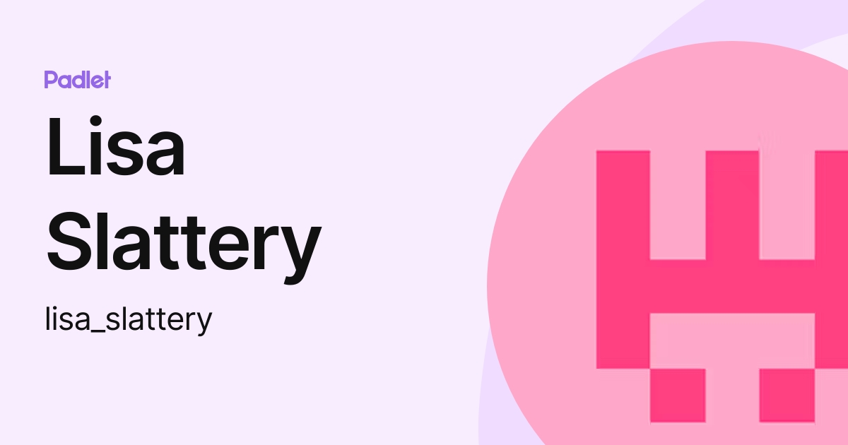 Lisa Slattery (lisa_slattery) profile | Padlet