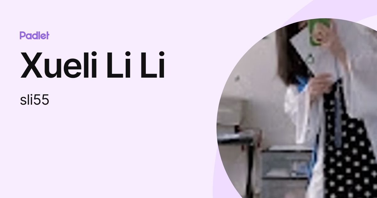 Xueli Li Li (sli55) profile | Padlet