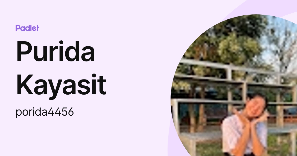 Purida Kayasit (porida4456) profile | Padlet